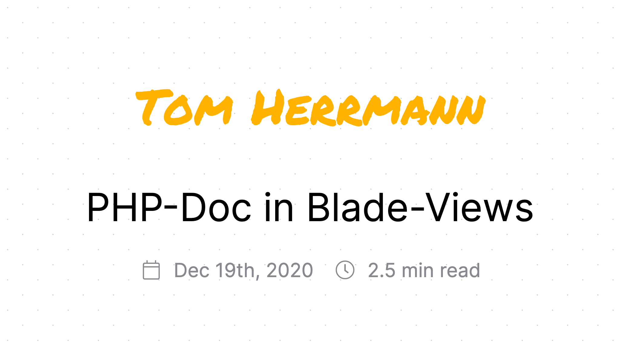 PHP-Doc in Blade-Views | Blog | Tom Witkowski - Gummibeer PHP-Doc in Blade-Views | Blog | Tom Witkowski - Gummibeer